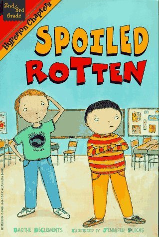Spoiled Rotten (Hyperion Chapters) by Barthe DeClements | Goodreads