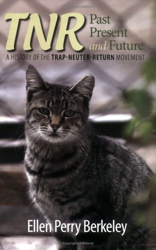 TNR: Past, Present and Future: A History of the Trap-Neuter-Return ...