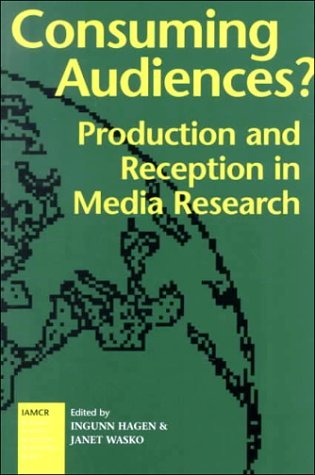 Consuming Audiences?: Production and Reception in Media Research ...