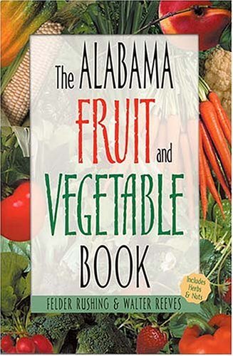 The Alabama Fruit and Vegetable Book by Walter Reeves | Goodreads