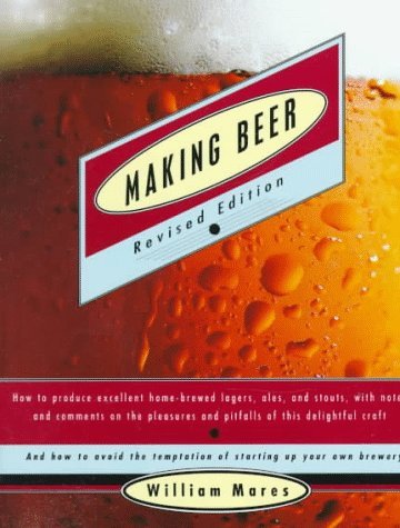 Making Beer by William J. Mares | Goodreads