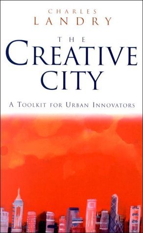 The Creative City: A Toolkit for Urban Innovators by Charles Landry ...