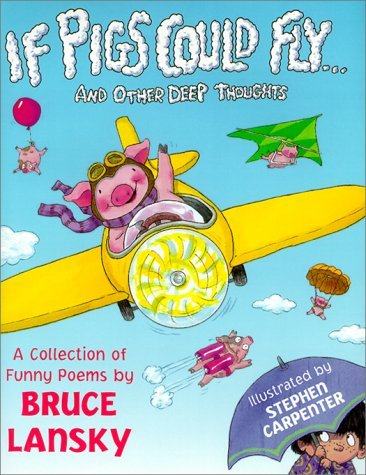 If Pigs Could Fly...: And Other Deep Thoughts by Bruce Lansky | Goodreads
