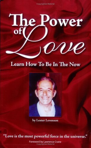The Power Of Love: Learn How To Be In The Now by Lester Levenson ...