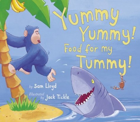 Yummy, Yummy! Food for My Tummy! by Sam Lloyd | Goodreads