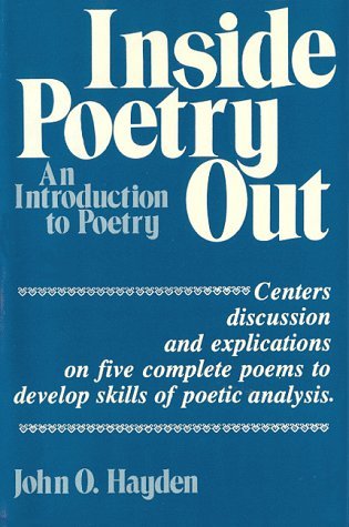 Inside Poetry Out: An Introduction to Poetry by John O. Hayden | Goodreads