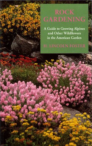 Rock Gardening: A Guide to Growing Alpines and Other Wildflowers in the ...