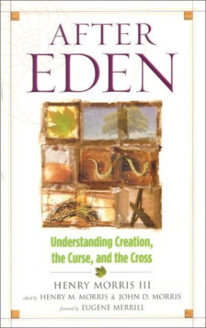 After Eden: Understanding Creation, the Curse, and the Cross by Henry M ...