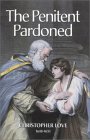The Penitent Pardoned by Christopher Love | Goodreads