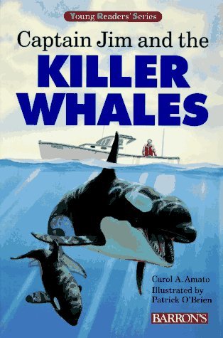 Captain Jim and the Killer Whales (Young Readers) by Carol A. Amato ...