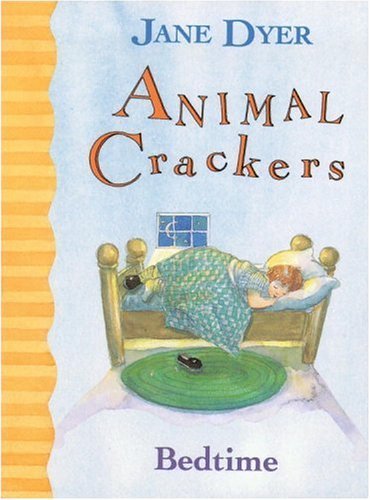 Animal Crackers: Bedtime by Jane Dyer | Goodreads