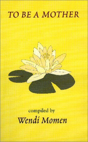 To Be a Mother by Wendi Momen | Goodreads
