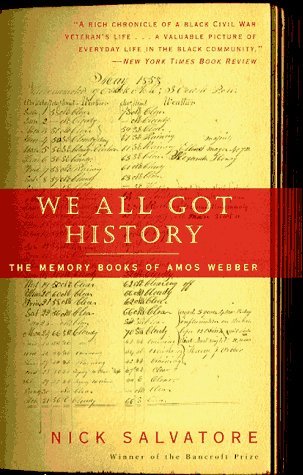 We All Got History: The Memory Books of Amos Webber by Nick Salvatore ...