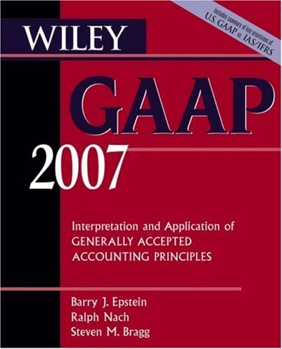 Wiley Gaap 2007: Interpretation and Application of Generally Accepted ...