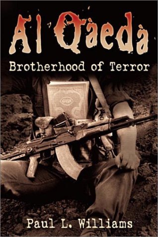 Al Qaeda: Brotherhood of Terror by Paul L. Williams | Goodreads