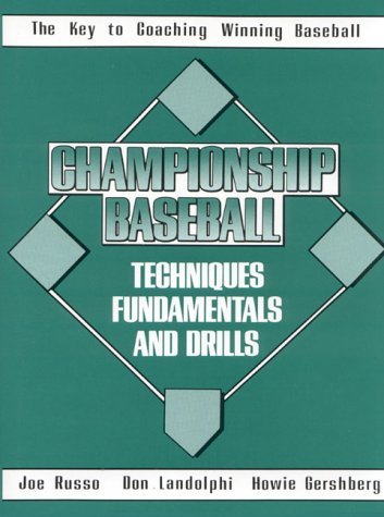 Championship Baseball Techniques, Fundamentals, and Drills by Joe Russo ...