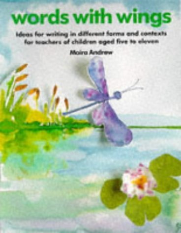 Words With Wings : Ideas for Writing in Different Forms and Contexts ...