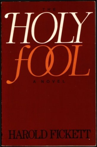The Holy Fool by Harold Fickett | Goodreads