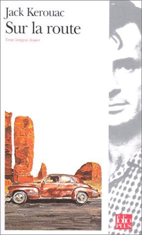 Sur la route by Jack Kerouac | Goodreads