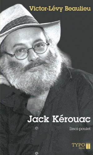 Jack Kérouac: Essai Poulet by Victor-Lévy Beaulieu | Goodreads