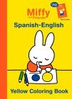 Miffy and Friends Coloring Book: Yellow Coloring Book by Dick Bruna ...