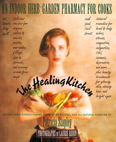 The Healing Kitchen: An Indoor Herb-Garden Pharmacy for Cooks by ...