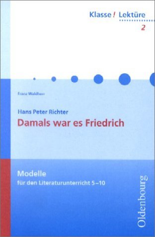 Hans Peter Richter: Damals War Es Friedrich by Franz Waldherr | Goodreads