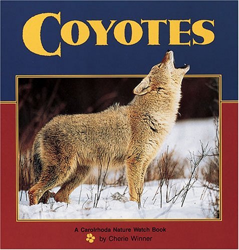 Coyotes (Nature Watch) by Cherie Winner | Goodreads