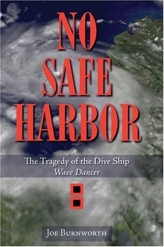 No Safe Harbor: The Tragedy of the Dive Ship Wave Dancer by Joe ...