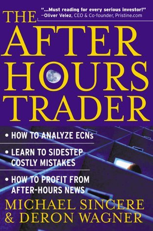 The After-Hours Trader: How to Make Money 24 Hours a Day Trading Stocks ...