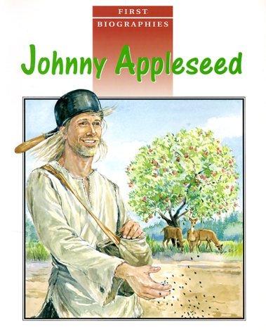 Johnny Appleseed (First Biographies) by Gini Holland | Goodreads