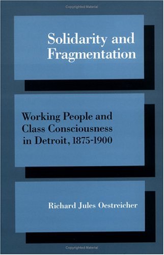 Solidarity and Fragmentation: Working People and Class Consciousness in ...