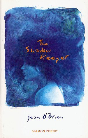 The Shadow Keeper (Salmon Poetry) by Jean O'Brien | Goodreads