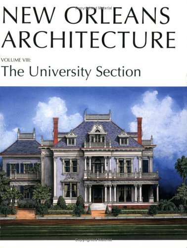 New Orleans Architecture: The University Section by Friends of the ...