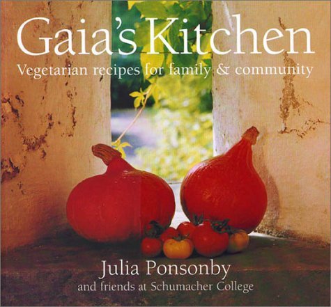 Gaia's Kitchen: Vegetarian Recipes for Family & Community by Julia ...