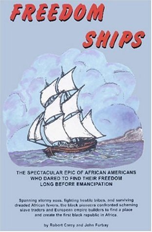 Freedom Ships: The Spectacular Epic of African Americans Who Dared to ...