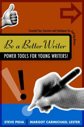 Be a Better Writer: Power Tools for Young Writers!: Essential Tips ...
