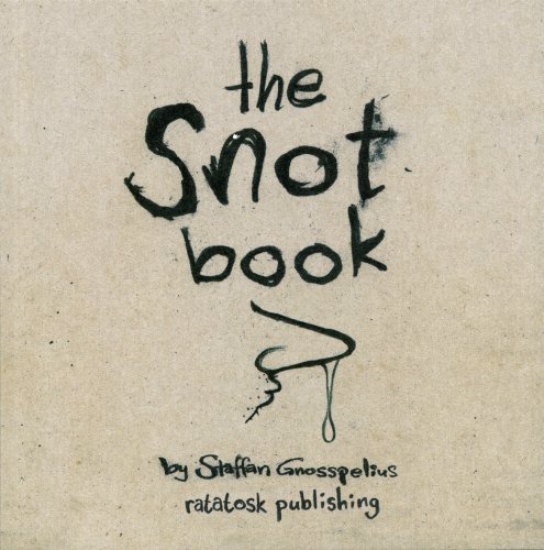 The Snot Book by Gnosspelius Staffan | Goodreads