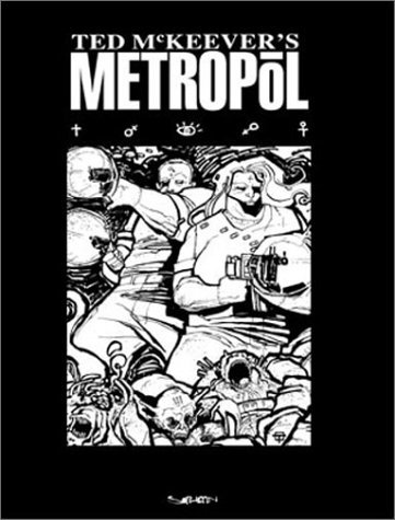 Metropol (Collected Edition, Volume 5) by Ted McKeever | Goodreads