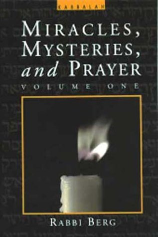 Miracles, Mysteries, and Prayer (Volume 1) by Philip S. Berg | Goodreads