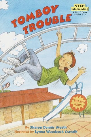 Tomboy Trouble (Step into Reading, Step 3) by Sharon Dennis Wyeth ...