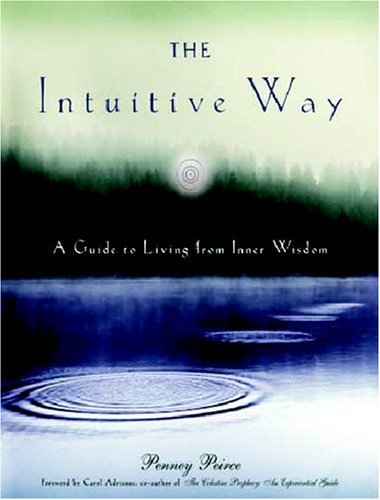 The Intuitive Way: The Definitive Guide to Increasing Your Awareness by ...