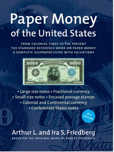 Paper Money of the United States: A Complete Illustrated Guide With ...