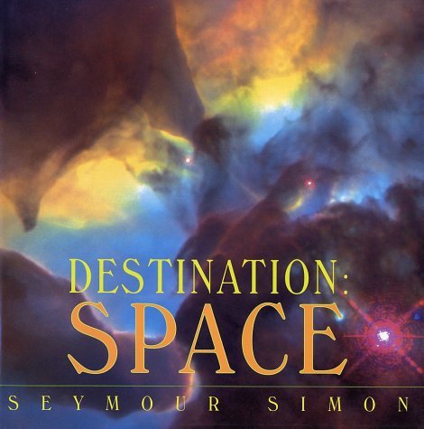 Destination: Space by Seymour Simon | Goodreads