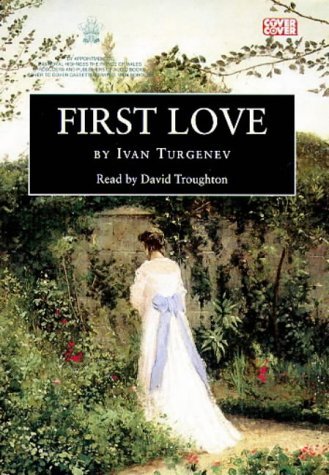First Love (Cover to Cover) by Ivan Turgenev | Goodreads