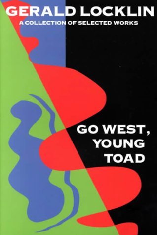 Go West, Young Toad: Selected Writings by Gerald Locklin | Goodreads