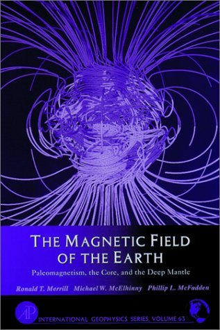 The Magnetic Field of the Earth, Volume 63: Paleomagnetism, the Core, and the Deep Mantle by ...