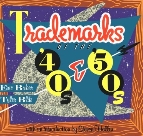 Trademarks of the 40s and 50s by Eric Baker | Goodreads