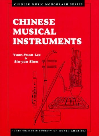 Chinese Musical Instruments by Yuan-Yuan Lee | Goodreads
