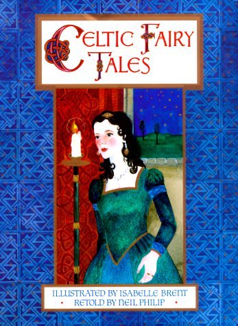Celtic Fairy Tales by Neil Philip | Goodreads